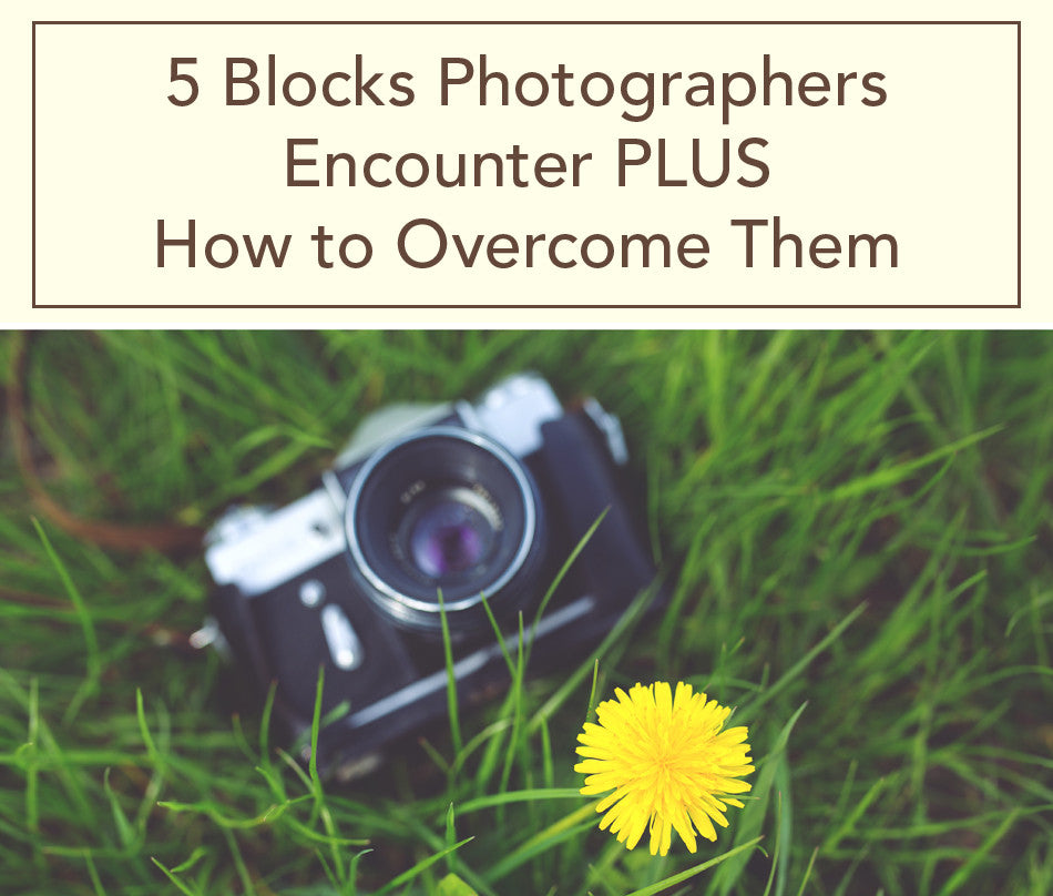 5 Blocks Photographers Encounter and How to Overcome Them - Magazine Mama